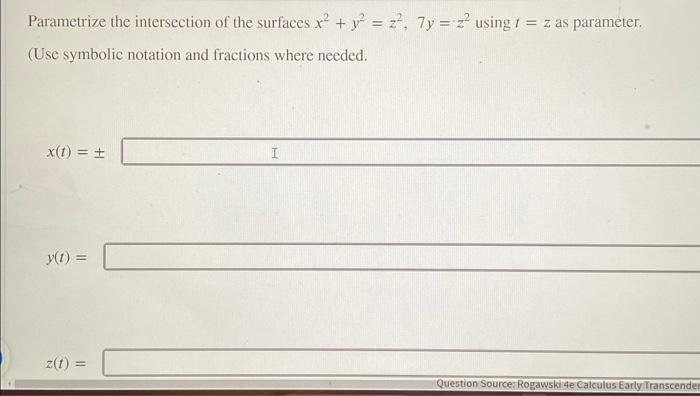 Solved Parametrize the intersection of the surfaces | Chegg.com