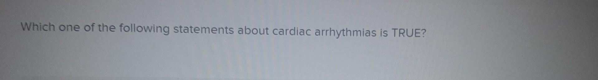 Solved Which one of the following statements about cardiac | Chegg.com