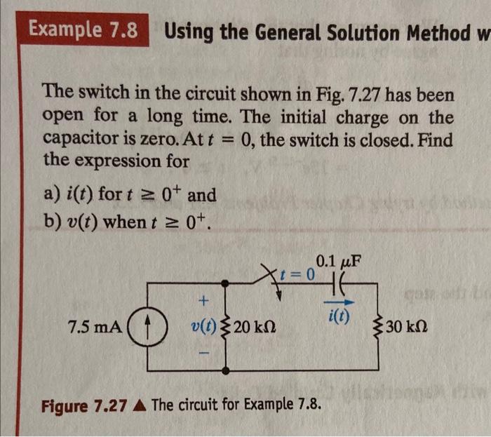 Solved The switch in the circuit shown in Fig. 7.27 has been | Chegg.com