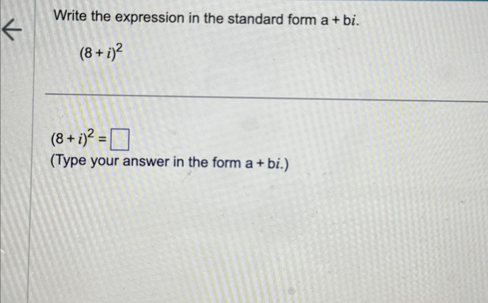 Solved Write the expression in the standard form | Chegg.com