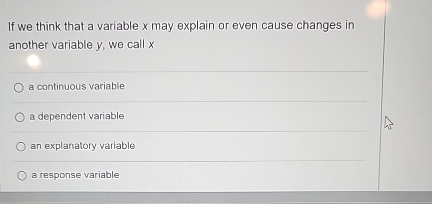 Solved If we think that a variable x ﻿may explain or even | Chegg.com