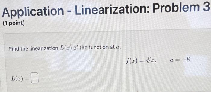 Solved Find the linearization L(x) of the function at a. | Chegg.com