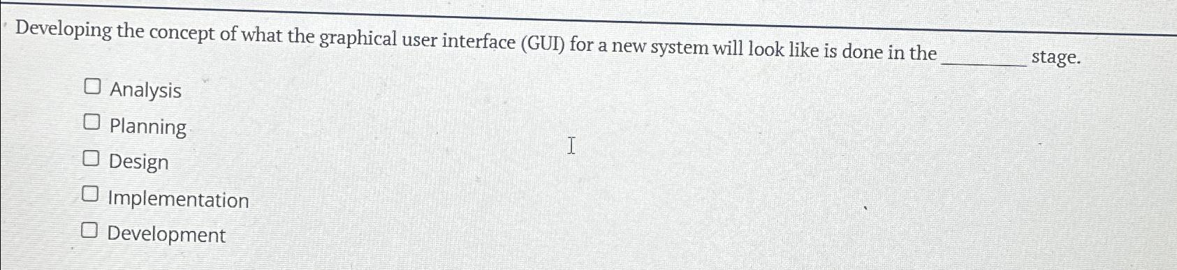 Solved Developing the concept of what the graphical user | Chegg.com