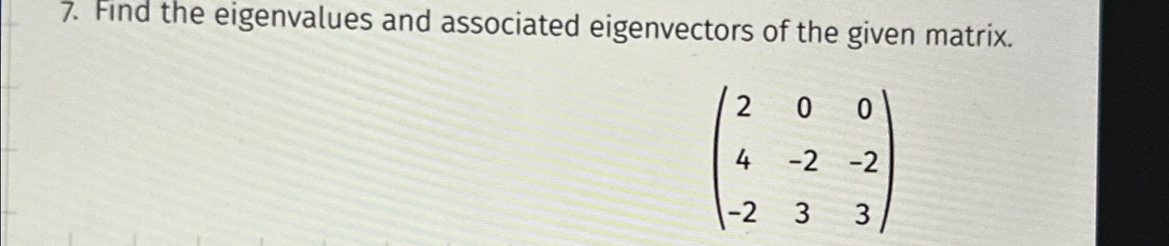 Solved Find the eigenvalues and associated eigenvectors of | Chegg.com