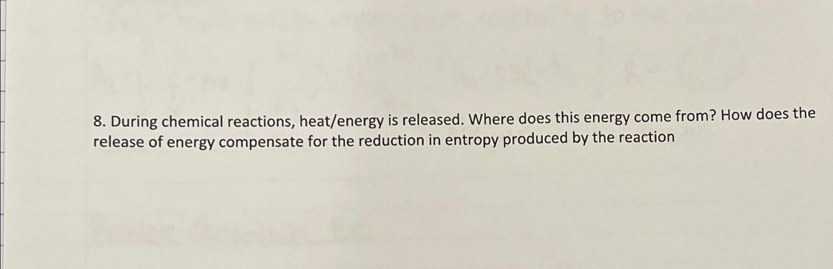 Solved During chemical reactions, heat/energy is released. | Chegg.com