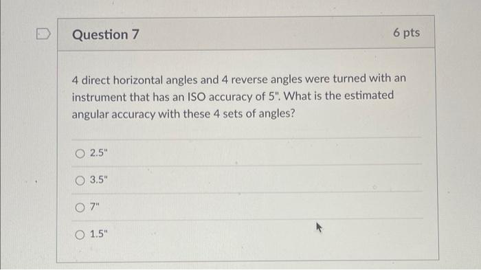Solved Question 7 6 pts 4 direct horizontal angles and 4 | Chegg.com
