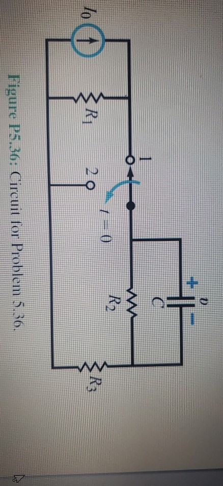 Solved R2 lo 0 SR R3 Figure P5.36: Circuit for Problem 5.36. | Chegg.com