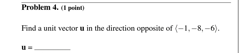 Solved Problem 4. (1 ﻿point)Find a unit vector u ﻿in the | Chegg.com
