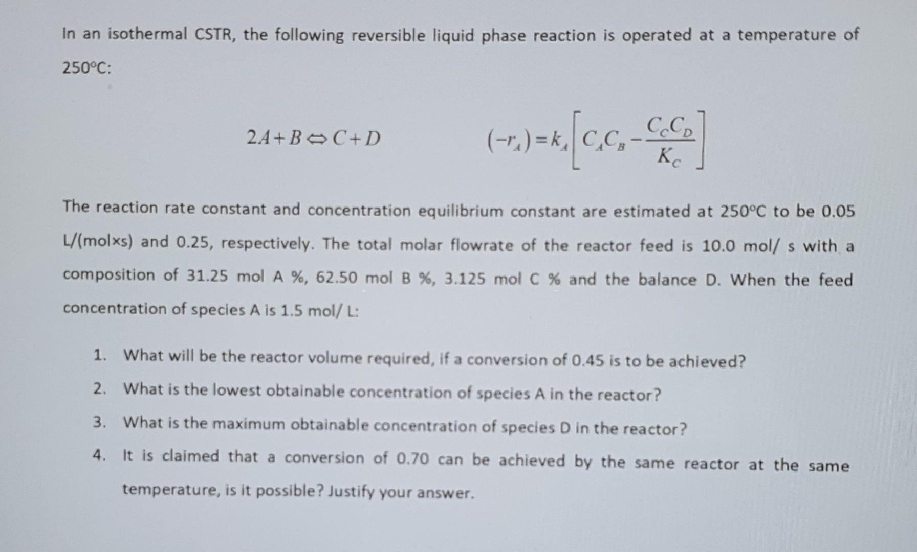 Solved In an isothermal CSTR, the following reversible | Chegg.com