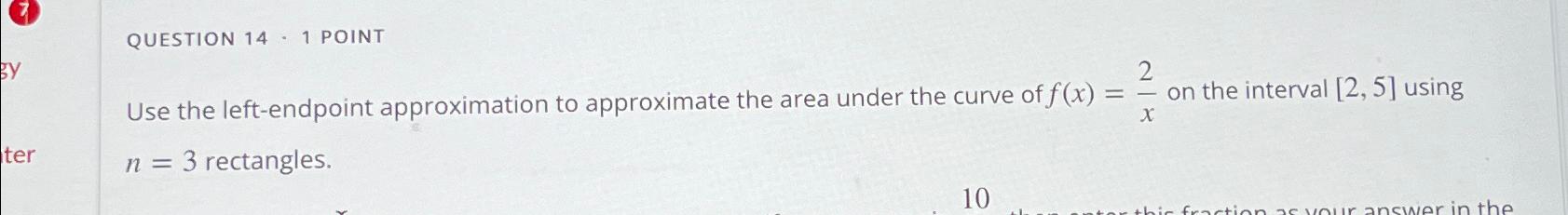 Solved QUESTION 14 - 1 ﻿POINTUse the left-endpoint | Chegg.com