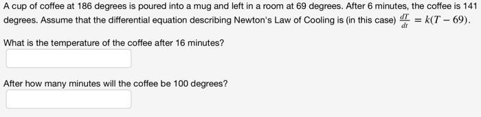 Solved A cup of coffee at 186 degrees is poured into a mug | Chegg.com