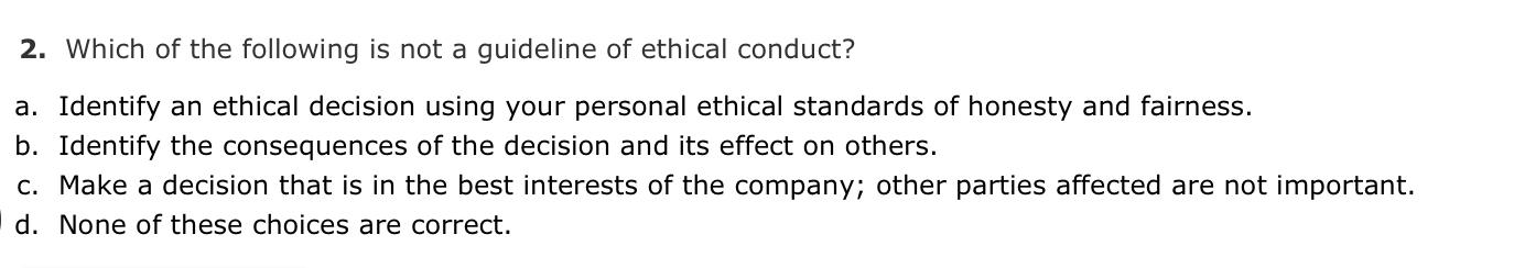 Solved Which of the following is not a guideline of ethical | Chegg.com