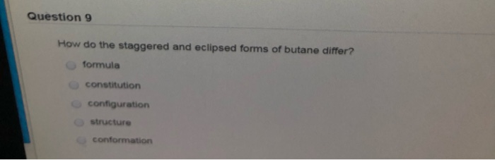 Solved Question 9 How do the staggered and eclipsed forms of | Chegg.com