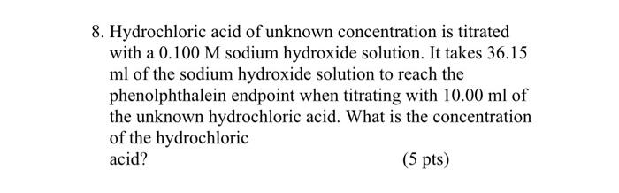 Solved 8. Hydrochloric acid of unknown concentration is | Chegg.com