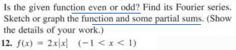 Solved Is the given function even or odd? Find its Fourier | Chegg.com