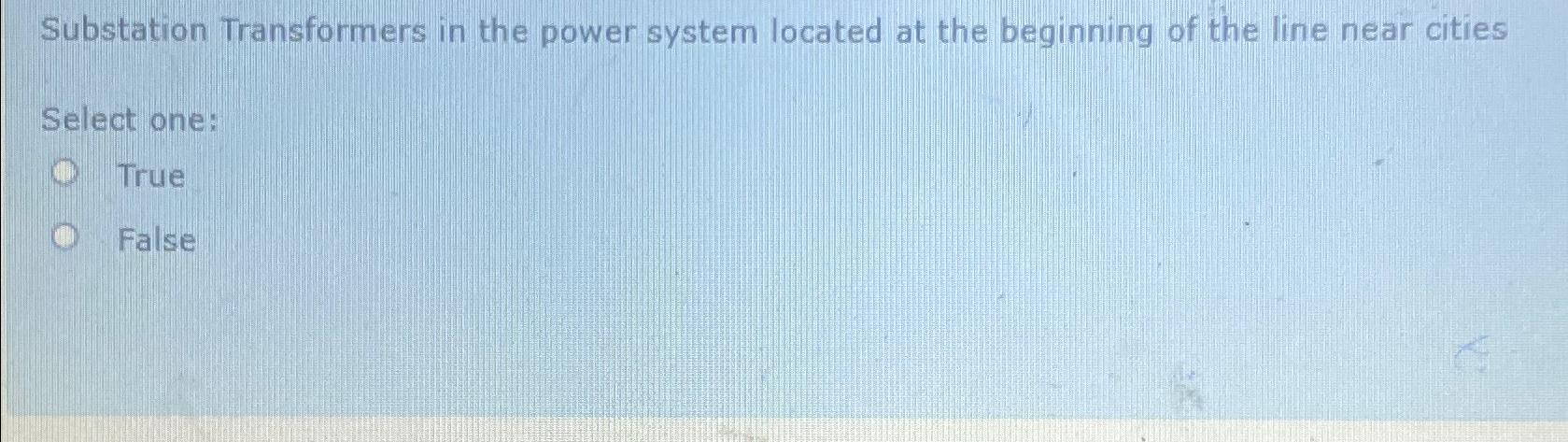 Solved Substation Transformers in the power system located | Chegg.com