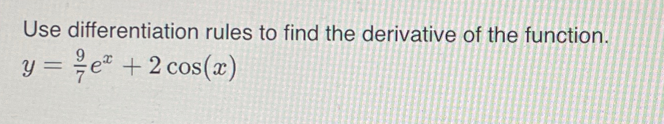 Solved Use differentiation rules to find the derivative of | Chegg.com