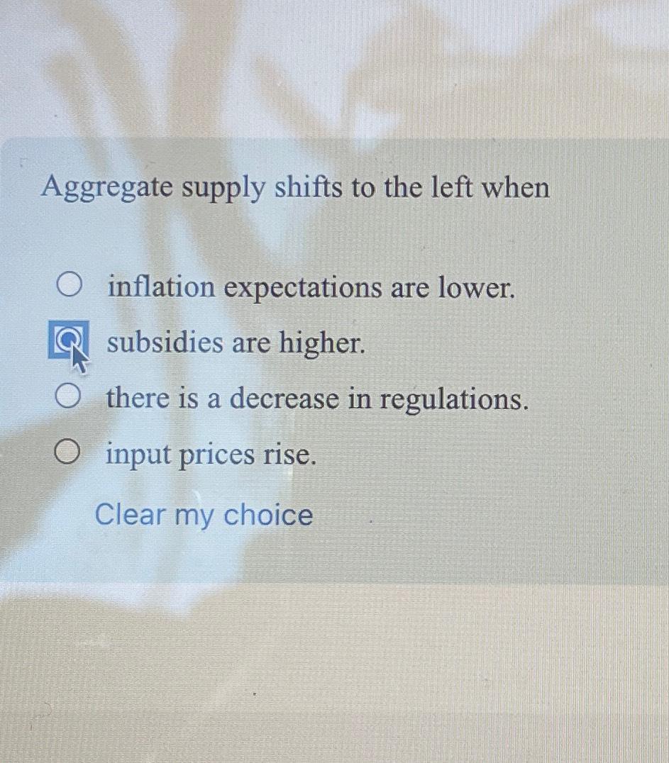 Solved Aggregate supply shifts to the left wheninflation | Chegg.com