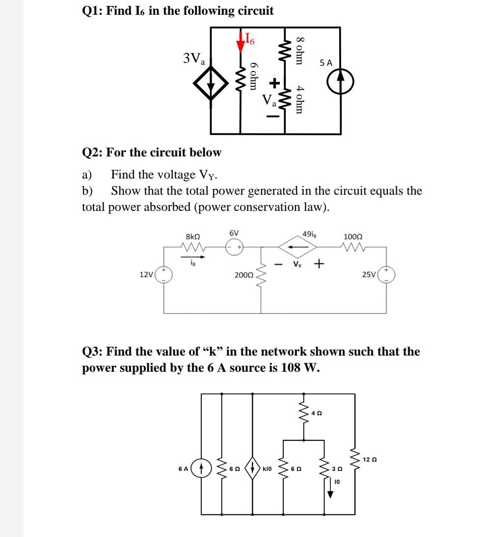 Solved Q1: Find I6 in the following circuit Q2: For the | Chegg.com