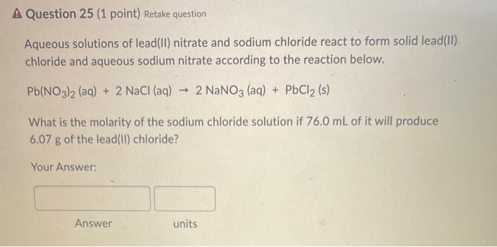 Solved A Question 25 (1 point) Retake question Aqueous | Chegg.com