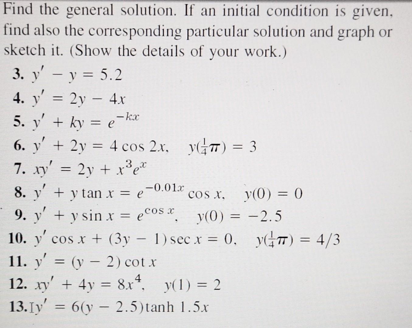 Solved е = = Find the general solution. If an initial | Chegg.com