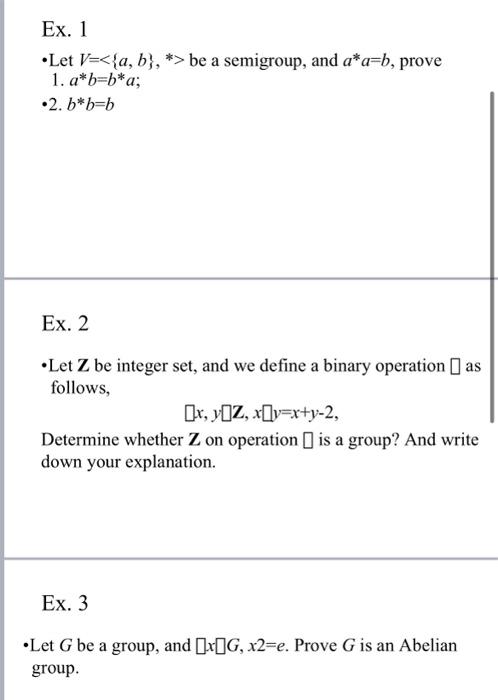 Solved Ex. 1 -Let V= be a semigroup, and a∗a=b, | Chegg.com