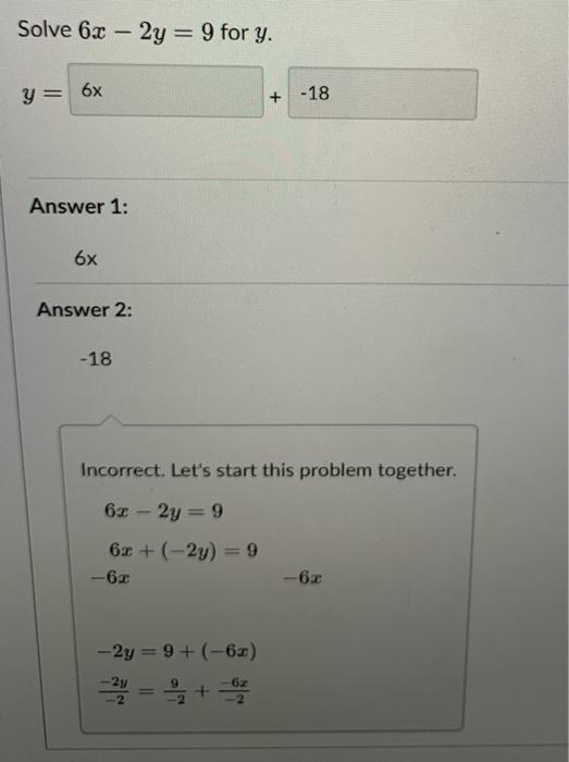Solved Solve 6x – 2y = 9 for y. 6x + -18 Answer 1: 6x Answer | Chegg.com