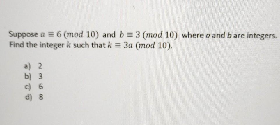 Solved Suppose a = 6 (mod 10) and b = 3 (mod 10) where a and | Chegg.com