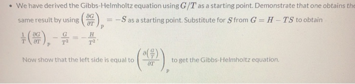 Solved . We have derived the Gibbs-Helmholtz equation using | Chegg.com