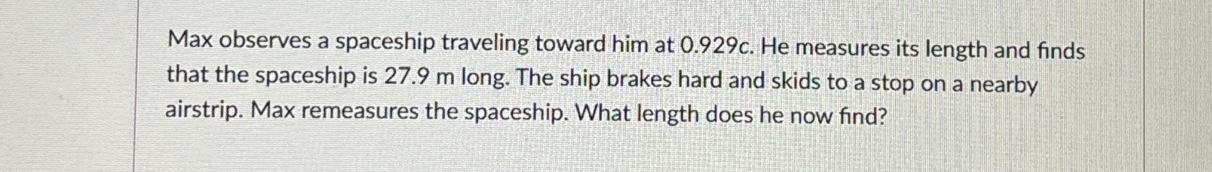 Solved Max observes a spaceship traveling toward him at | Chegg.com