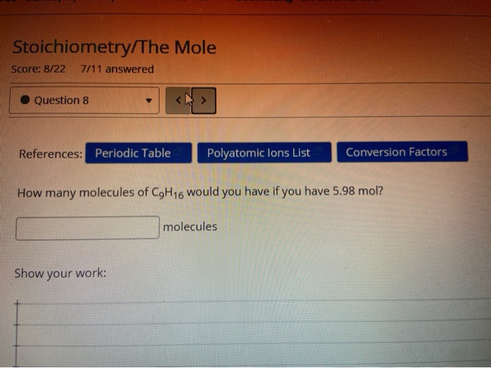 Solved Stoichiometry The Mole Score: 8/22 7/11 answered | Chegg.com