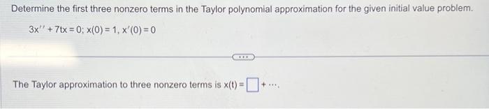 Solved Determine the first three nonzero terms in the Taylor | Chegg.com