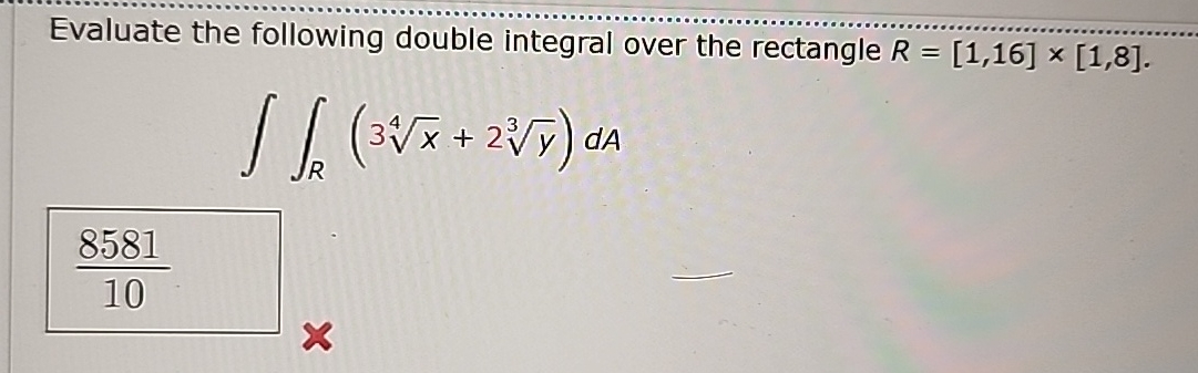 Solved Evaluate the following double integral over the | Chegg.com