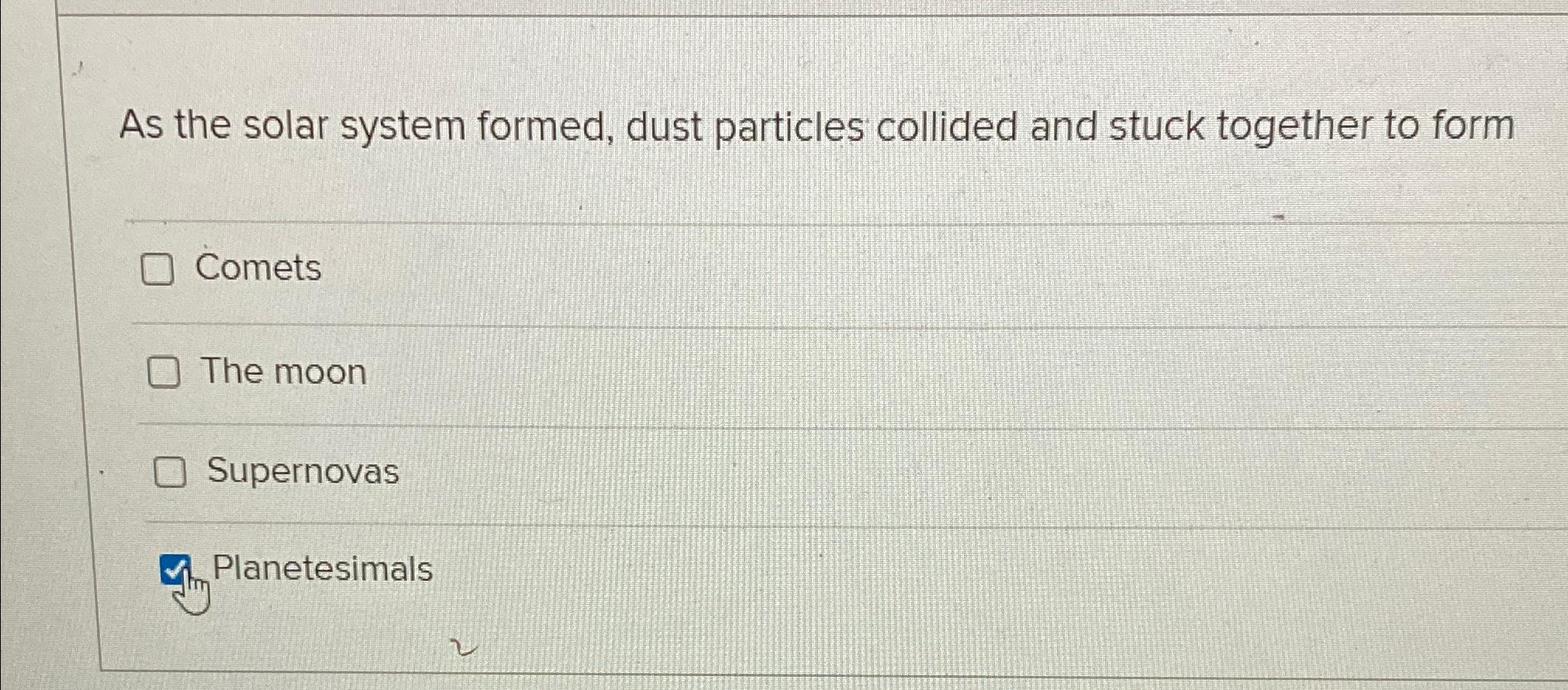 Solved As the solar system formed, dust particles collided | Chegg.com