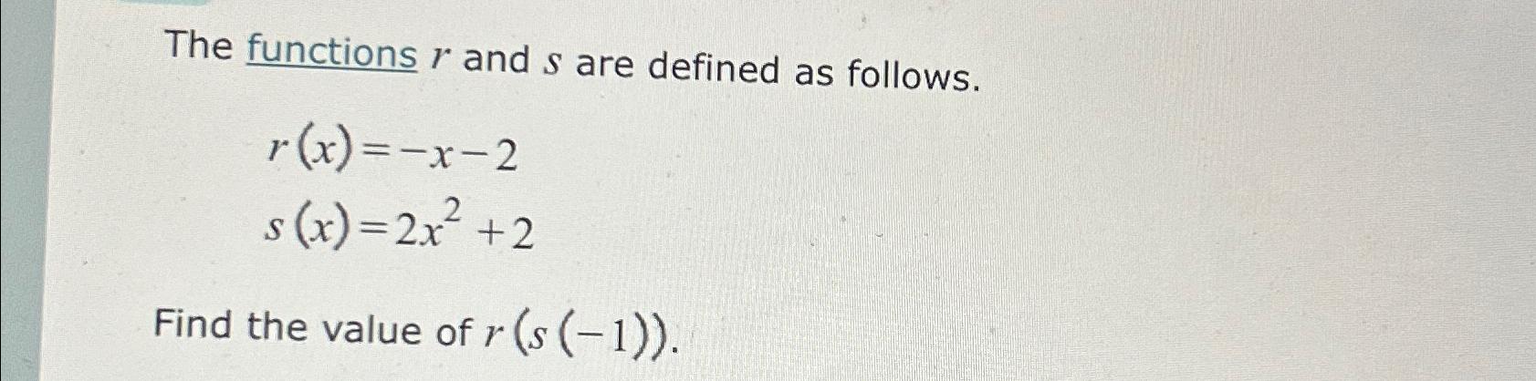 Solved The functions r ﻿and s ﻿are defined as | Chegg.com