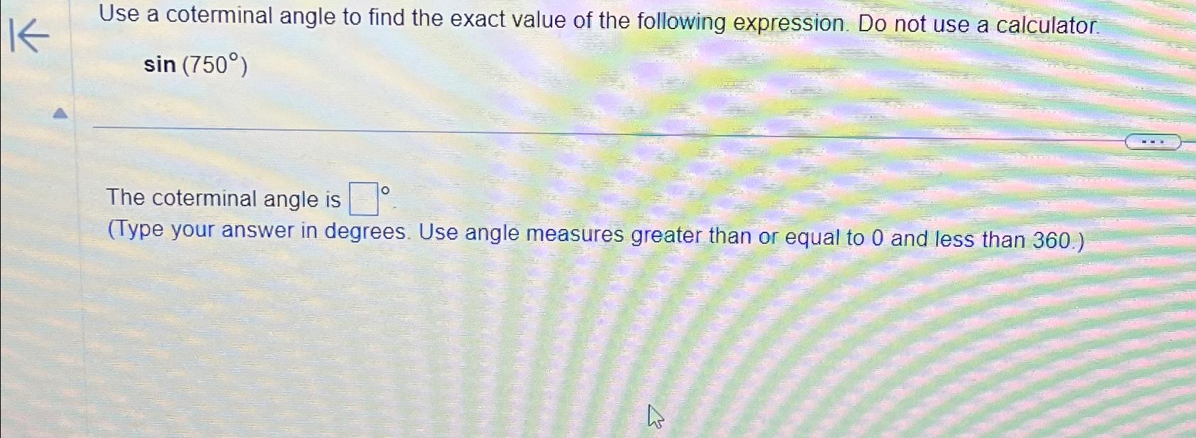 Use a coterminal angle to find the exact value of the | Chegg.com