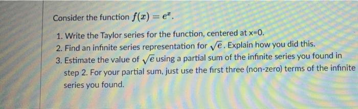 Solved Consider the function f(x) = e". 1. Write the Taylor | Chegg.com