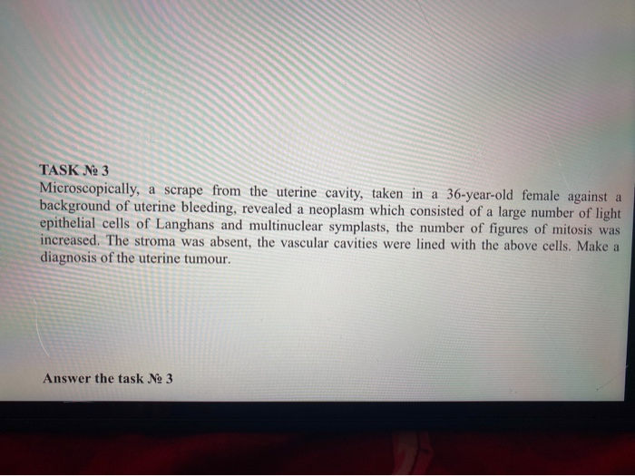 Solved TASK No 3 Microscopically, a scrape from the uterine | Chegg.com