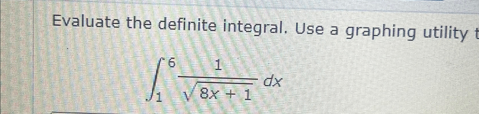 Solved Evaluate the definite integral. Use a graphing | Chegg.com