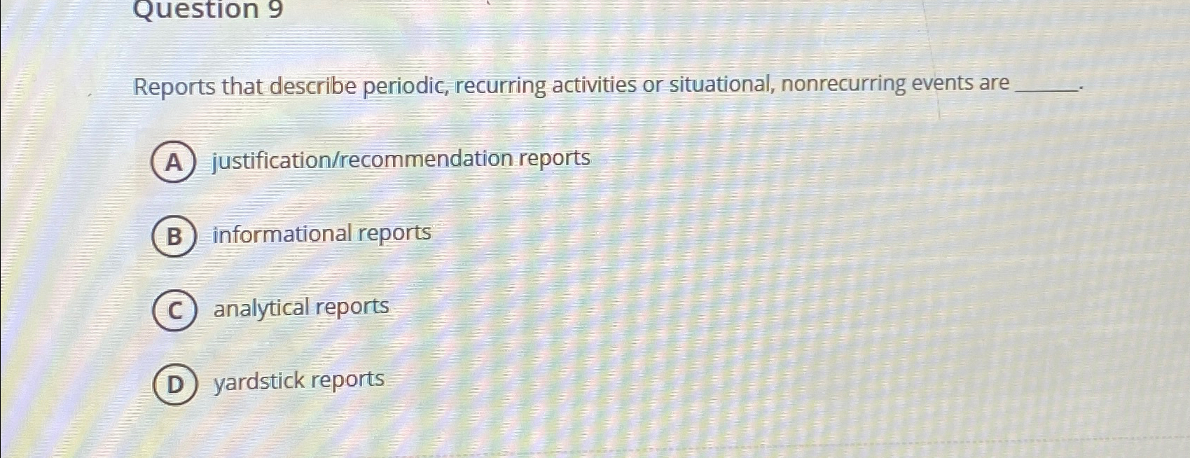 Solved Question 9Reports that describe periodic, recurring | Chegg.com
