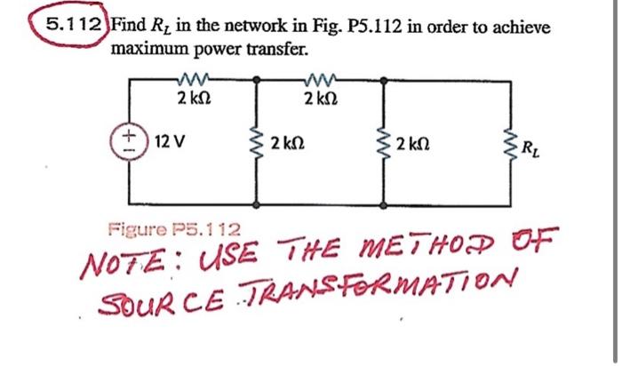 Solved 112 Find RL in the network in Fig. P5.112 in order to | Chegg.com