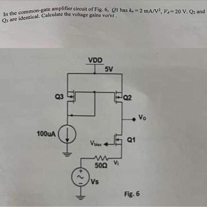 Solved In the common-gate amplifier circuit of Fig. 6,Q1 has | Chegg.com