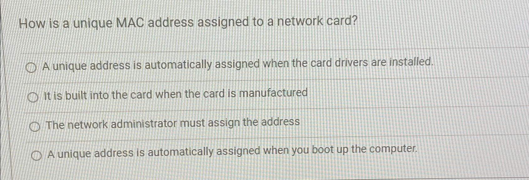 Solved How is a unique MAC address assigned to a network | Chegg.com