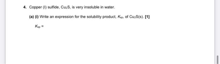 Solved 4. Copper (1) sulfide, CuzS, is very insoluble in | Chegg.com