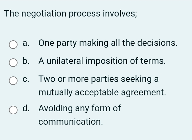 Solved The negotiation process involves;a. ﻿One party making | Chegg.com
