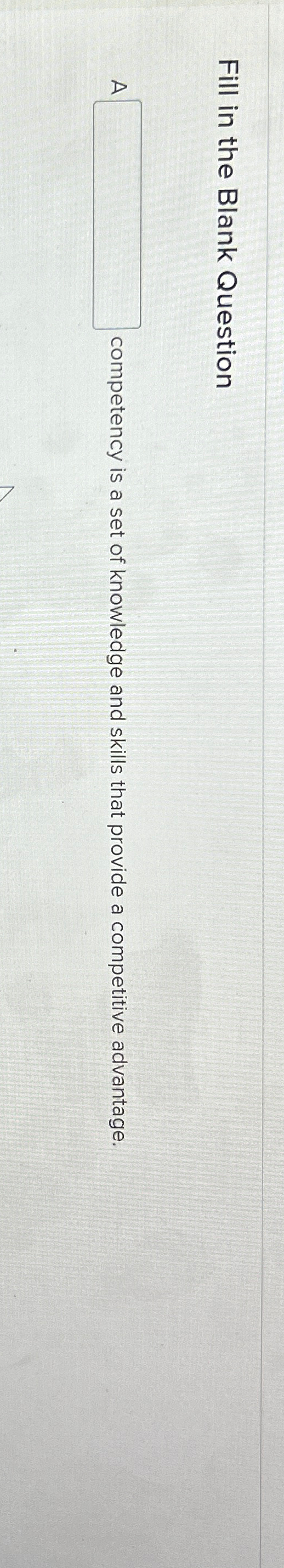 Solved Fill in the Blank QuestionA competency is a set of | Chegg.com