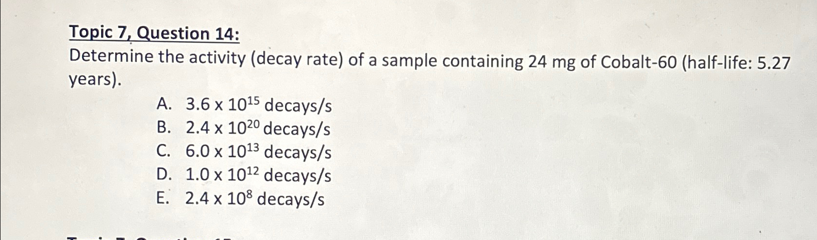 Solved Topic 7, ﻿Question 14:Determine the activity (decay | Chegg.com