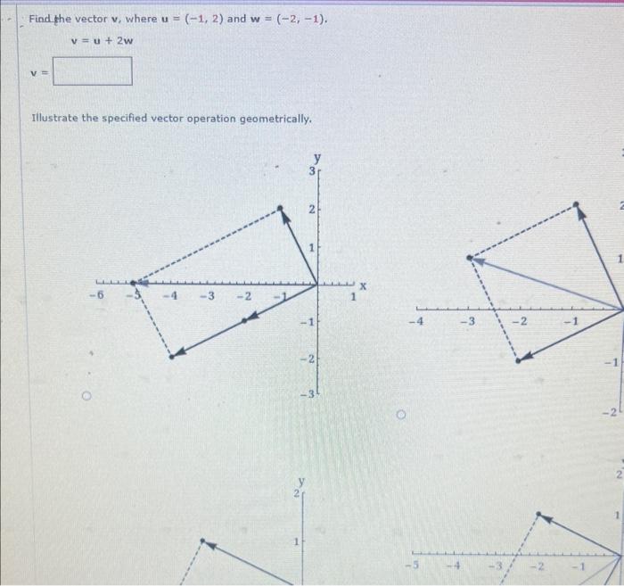 Solved Find the vector v, where u=(−1,2) and w=(−2,−1). | Chegg.com
