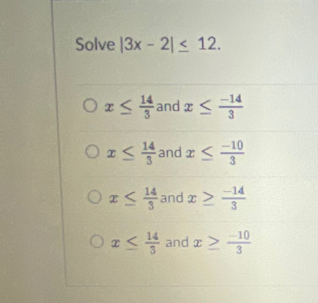 Solved Solve |3x-2|≤12.x≤143 ﻿and x≤-143x≤143 ﻿and | Chegg.com