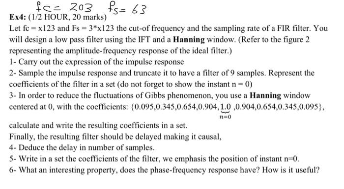 fc= 203 fs= 63 Ex4: (1/2 HOUR, 20 marks) Let fe = | Chegg.com